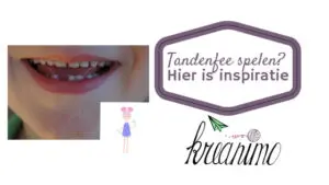 Tandenfee inspiratie van jullie allemaal! - Kreanimo